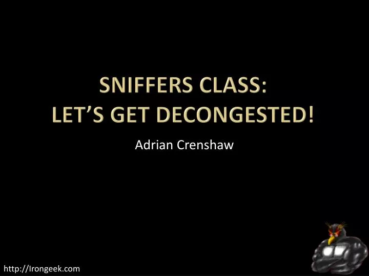 PPT - Sniffers Class: Let’s get Decongested! PowerPoint Presentation ...
