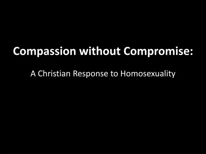 PPT - Compassion without Compromise: PowerPoint Presentation, free ...