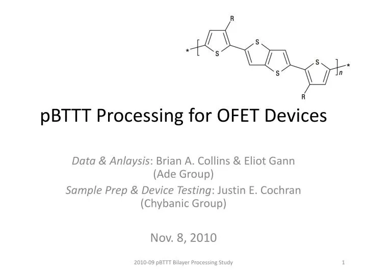 PPT - pBTTT Processing for OFET Devices PowerPoint Presentation, free ...