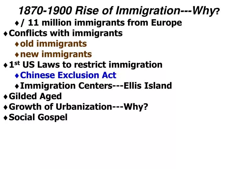 PPT - 1870 - 1900 Rise of Immigration---Why ? / 11 million immigrants ...