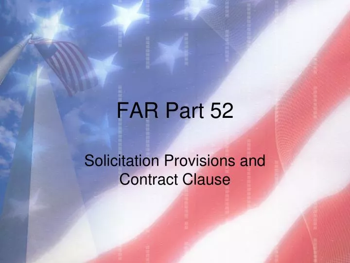 PPT - FAR Part 52 PowerPoint Presentation, free download - ID:1919586