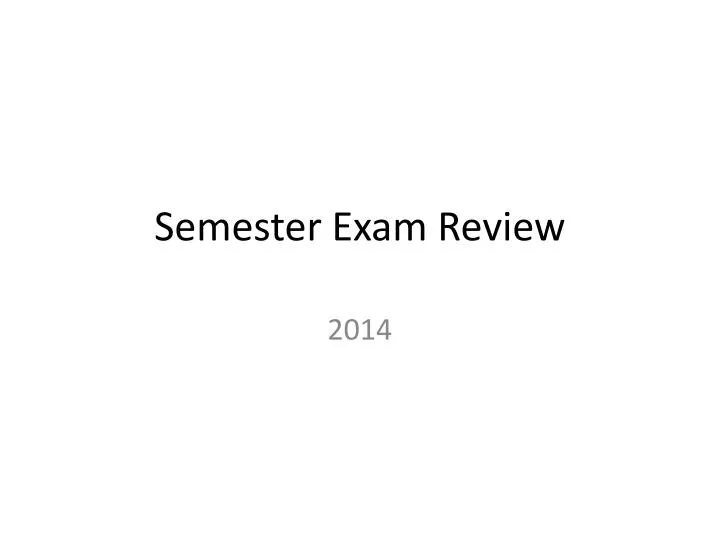 PPT - Semester Exam Review PowerPoint Presentation, free download - ID ...