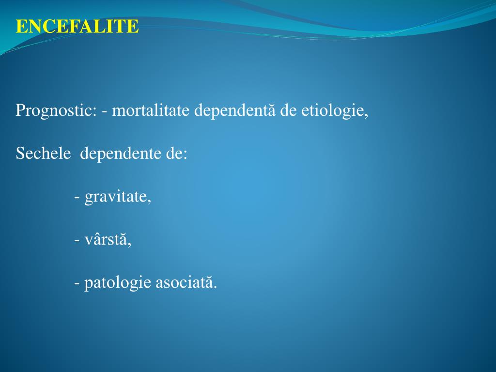 PPT - ENCEFALITE Encefalita: boală inflamatorie acută a creierului dată ...