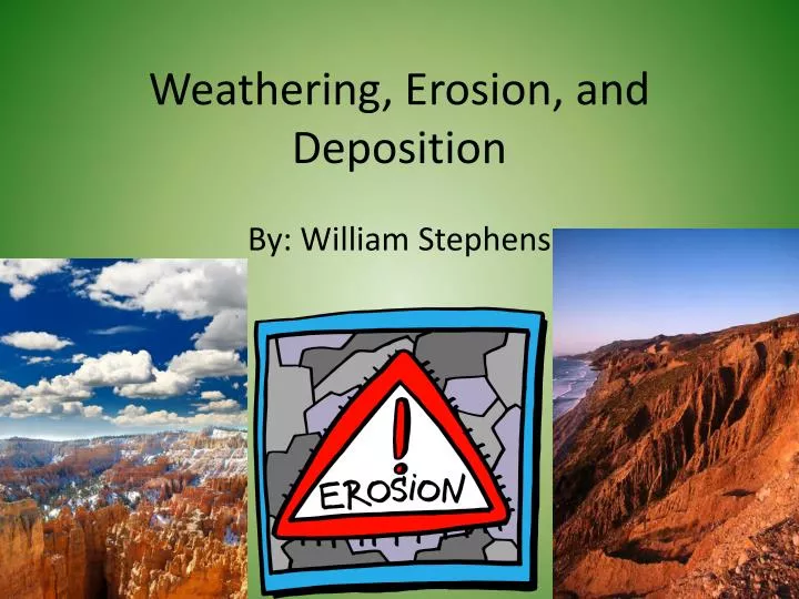 PPT - Weathering, Erosion, and Deposition PowerPoint Presentation - ID ... PPT - Weathering, Erosion, and Deposition PowerPoint Presentation - ID ...