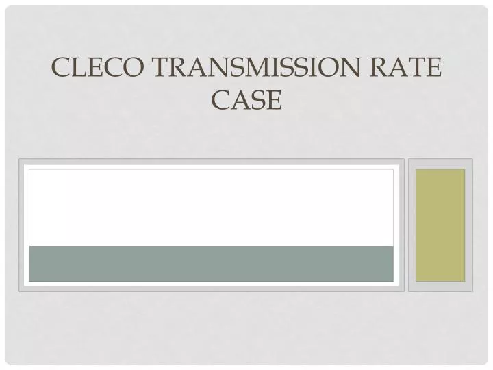 PPT - Cleco Transmission Rate Case PowerPoint Presentation, free ...