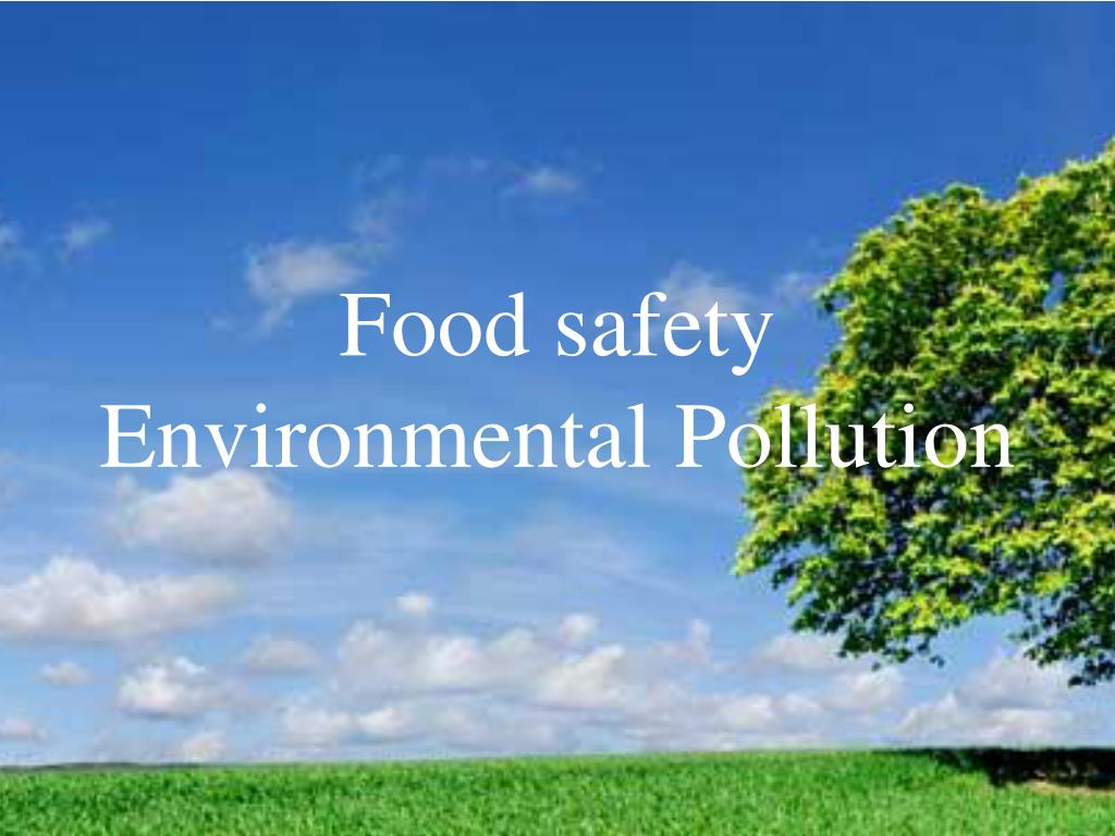 PPT - Food safety Environmental Pollution PowerPoint Presentation, free ...