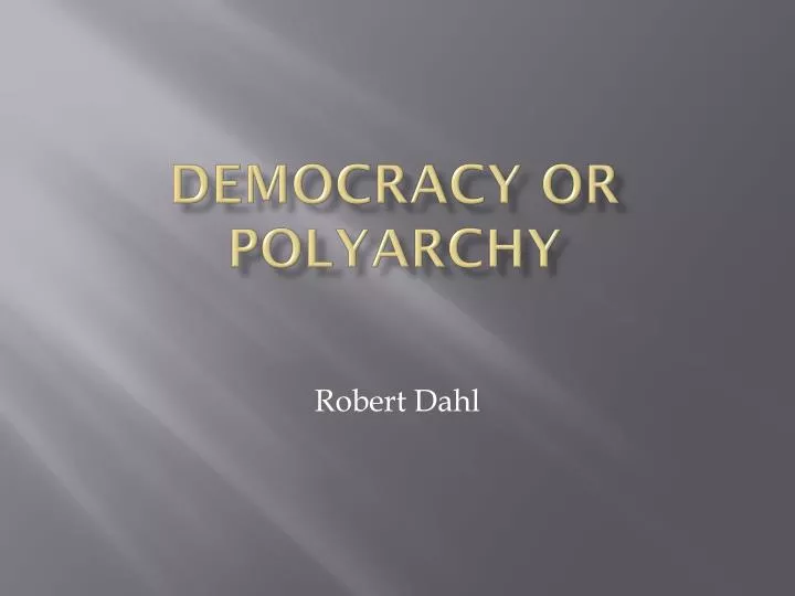 PPT - Democracy or Polyarchy PowerPoint Presentation, free download - ID:1920873