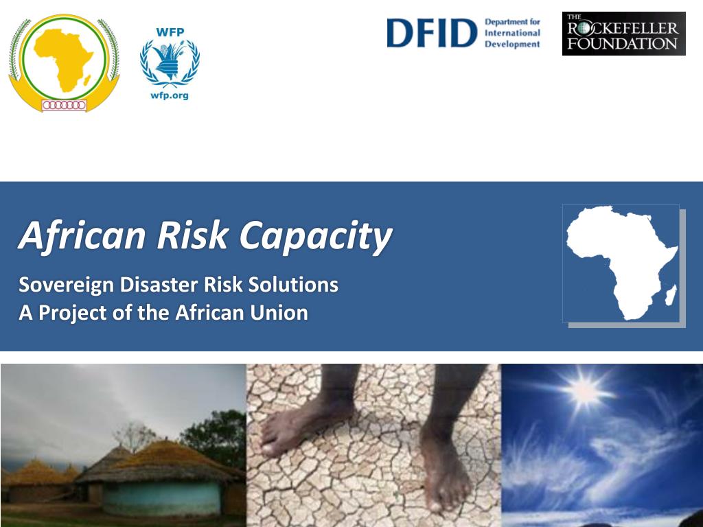 PPT - African Risk Capacity Sovereign Disaster Risk Solutions A Project ...