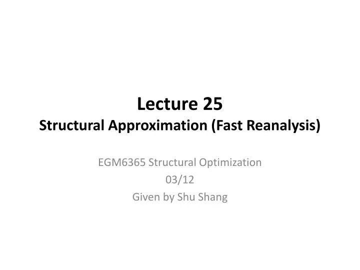 Ppt Lecture 25 Structural Approximation Fast Reanalysis Powerpoint 2426