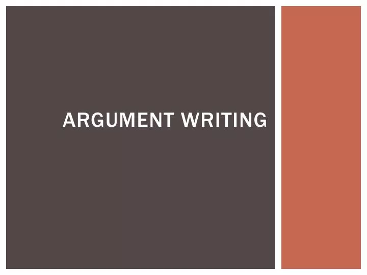 PPT - Argument Writing PowerPoint Presentation, free download - ID:1921708