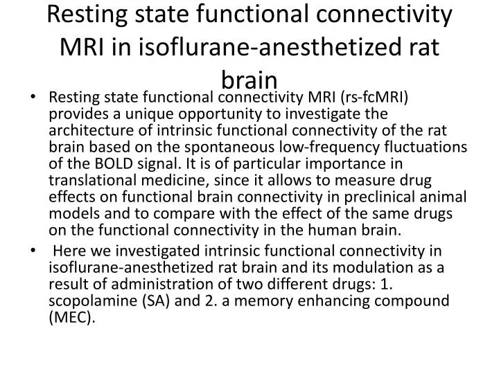 PPT - Resting state functional connectivity MRI in isoflurane ...