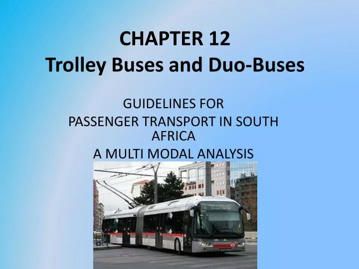 PPT - CHAPTER 12 Trolley Buses and Duo-Buses PowerPoint Presentation ...