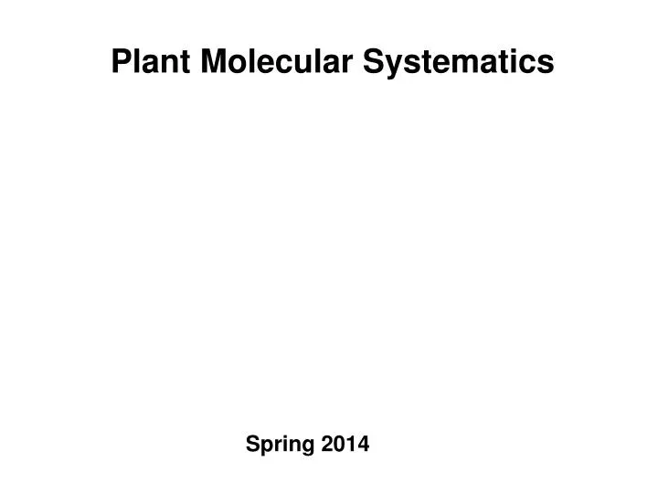PPT - Plant Molecular Systematics PowerPoint Presentation, free ...