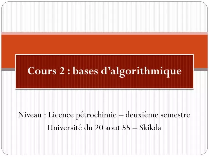 PPT - Cours 2 : bases d’algorithmique PowerPoint Presentation, free download - ID:1923489