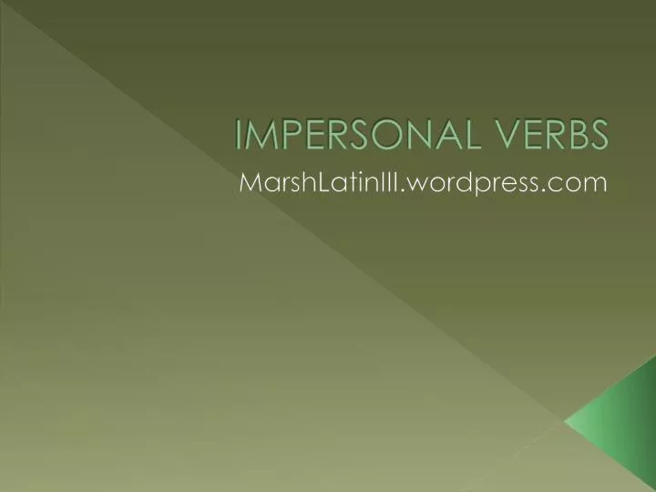 PPT - IMPERSONAL VERBS PowerPoint Presentation, free download - ID:1923920
