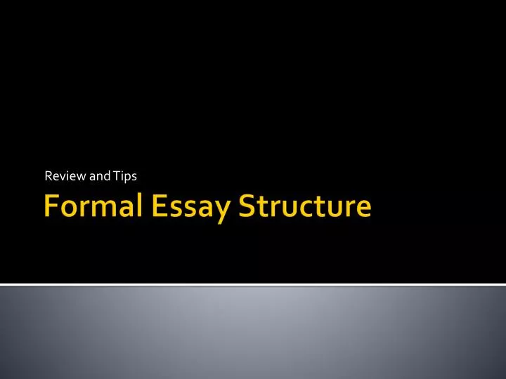 PPT - Formal Essay Structure PowerPoint Presentation, free download ...