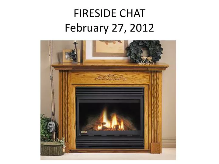 PPT - FIRESIDE CHAT February 27, 2012 PowerPoint Presentation, free ...
