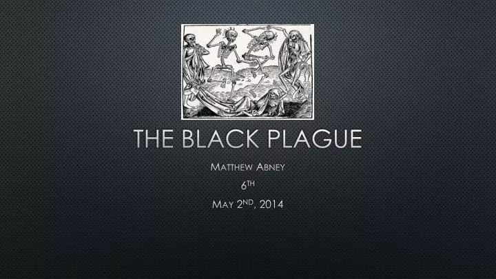 PPT - The Black Plague PowerPoint Presentation, free download - ID:1924651