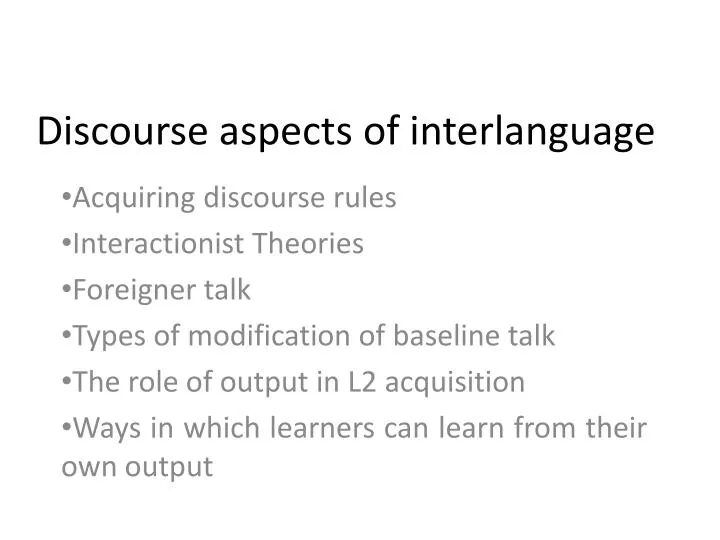 PPT - Discourse aspects of interlanguage PowerPoint Presentation, free ...