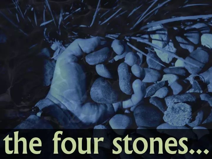 PPT - the four stones... PowerPoint Presentation, free download - ID ...