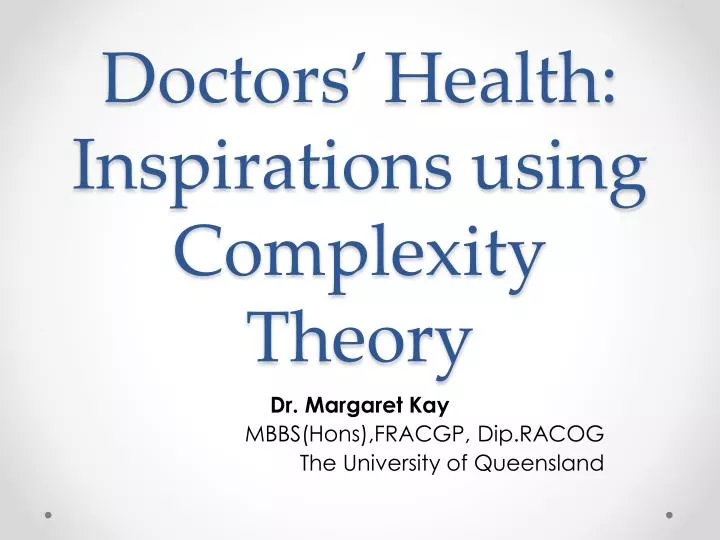 PPT - Doctors’ Health: Inspirations using Complexity Theory PowerPoint ...