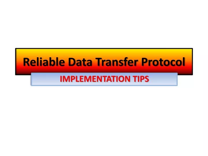 PPT - Reliable Data Transfer Protocol PowerPoint Presentation, free ...