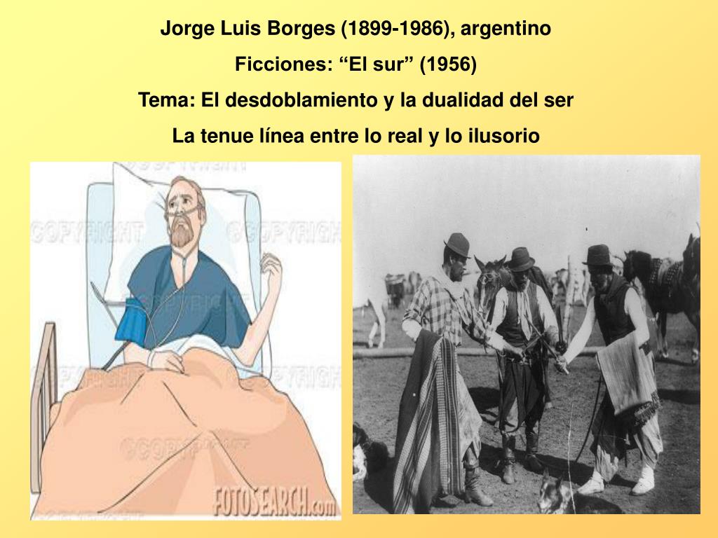 PPT - Jorge Luis Borges (1899-1986), argentino Ficciones: “El sur ...