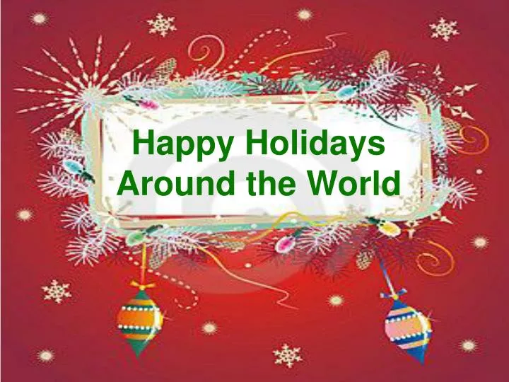 PPT - Happy Holidays Around the World PowerPoint Presentation, free ...