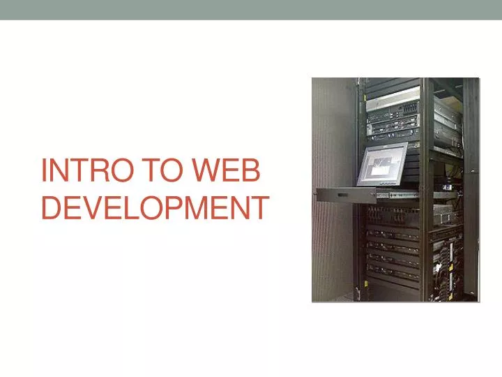 PPT - INTRO TO WEB DEVELOPMENT PowerPoint Presentation, free download - ID:1928021