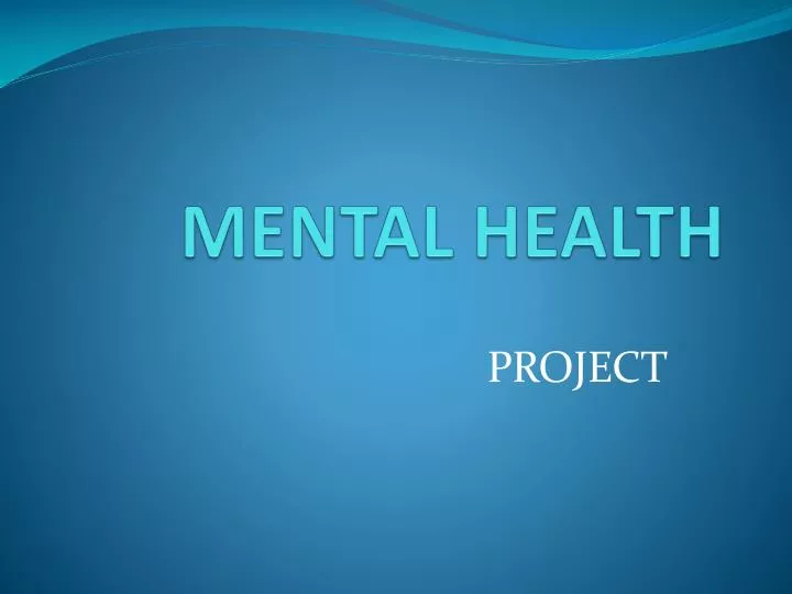 PPT - MENTAL HEALTH PowerPoint Presentation, free download - ID:1928075