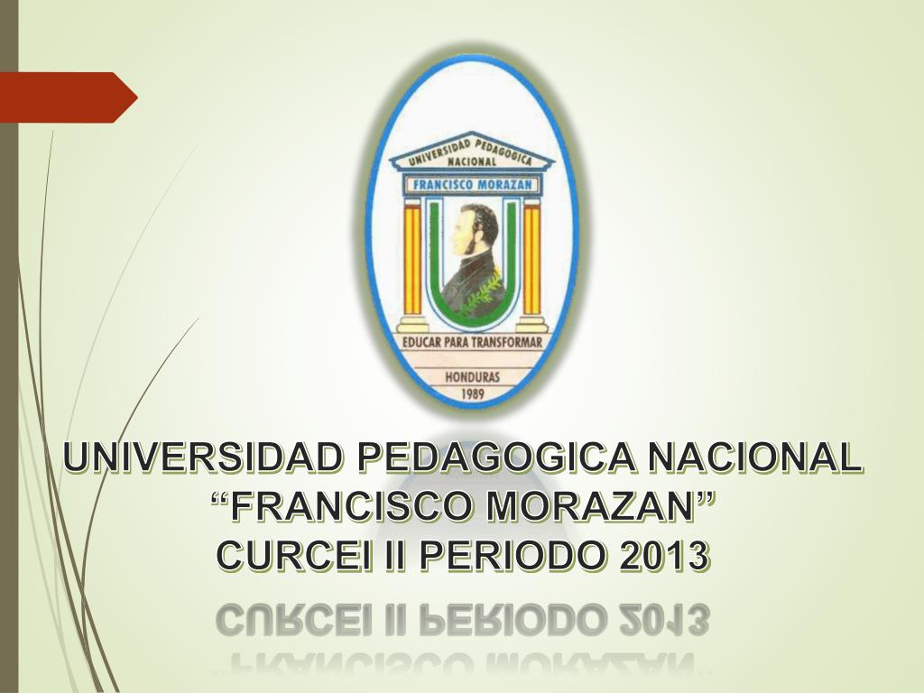 PPT - UNIVERSIDAD PEDAGOGICA NACIONAL “FRANCISCO MORAZAN ” CURCEI II ...