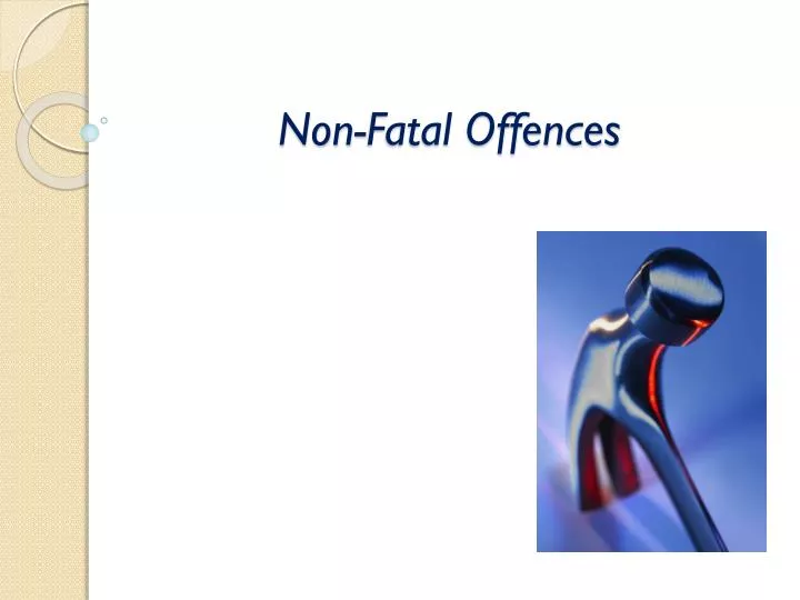 PPT - Non-Fatal Offences PowerPoint Presentation, free download - ID ...