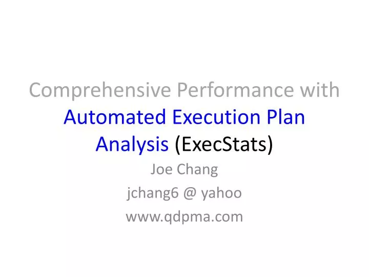 PPT - Comprehensive Performance with Automated Execution Plan Analysis (ExecStats) PowerPoint ...