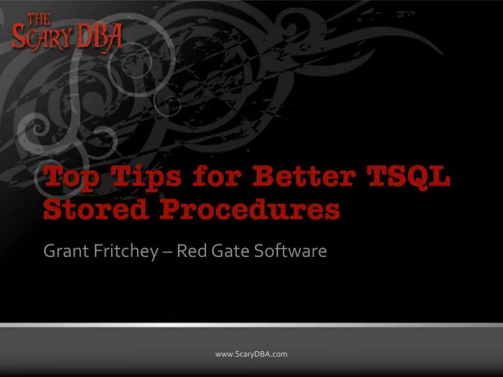 PPT - Top Tips for Better TSQL Stored Procedures PowerPoint Presentation - ID:1928999