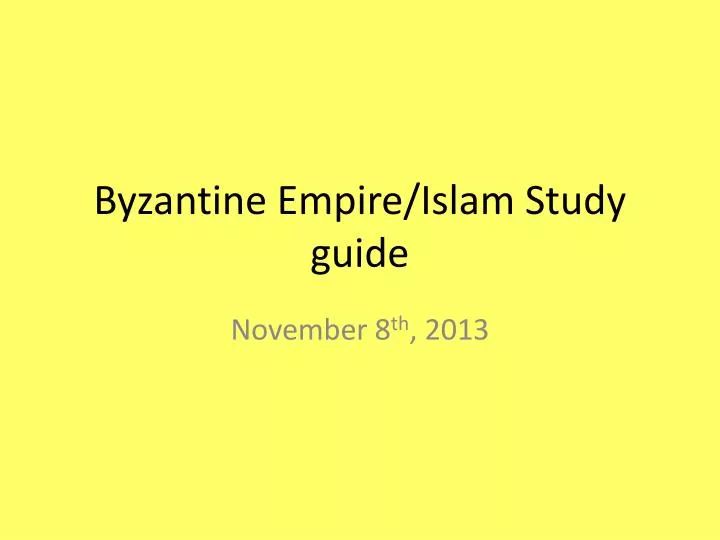 PPT - Byzantine Empire/Islam Study guide PowerPoint Presentation, free ...
