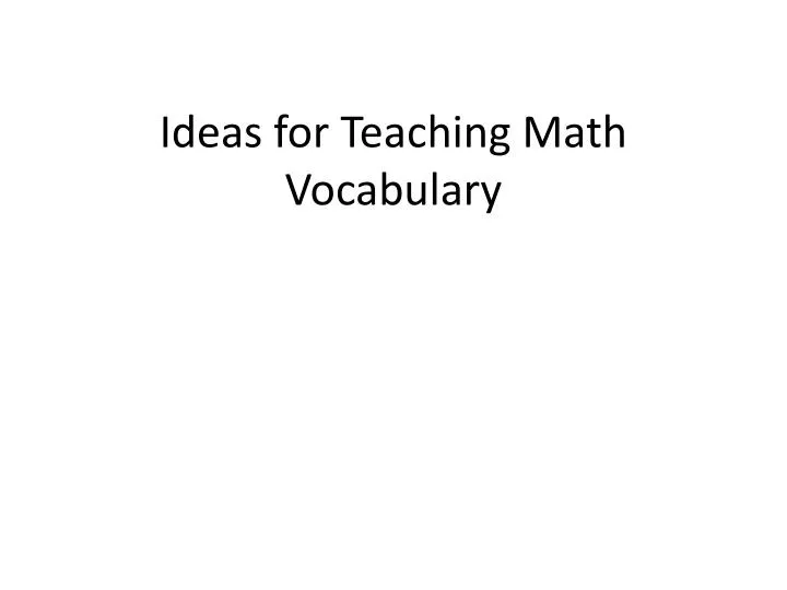 PPT - Ideas for Teaching Math Vocabulary PowerPoint Presentation, free ...