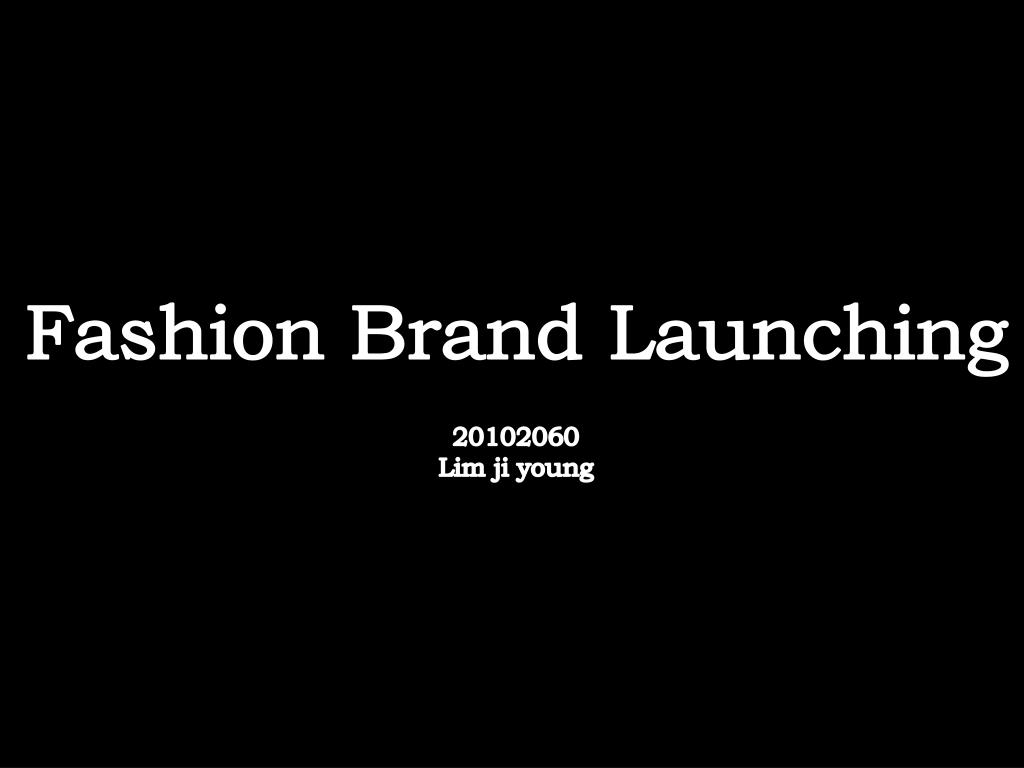 Ppt Fashion Brand Launching Powerpoint Presentation Free Download