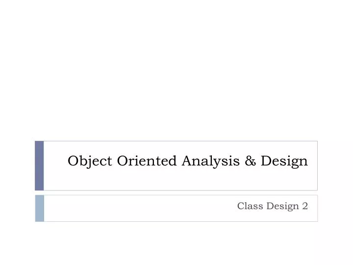 PPT - Object Oriented Analysis & Design PowerPoint Presentation, free ...