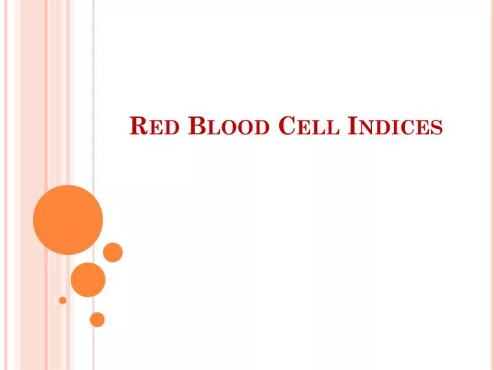 PPT - Red Blood Cell Indices PowerPoint Presentation, free download ...