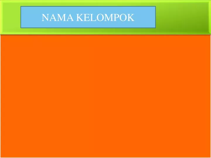 PPT - NAMA KELOMPOK PowerPoint Presentation, free download - ID:1930195