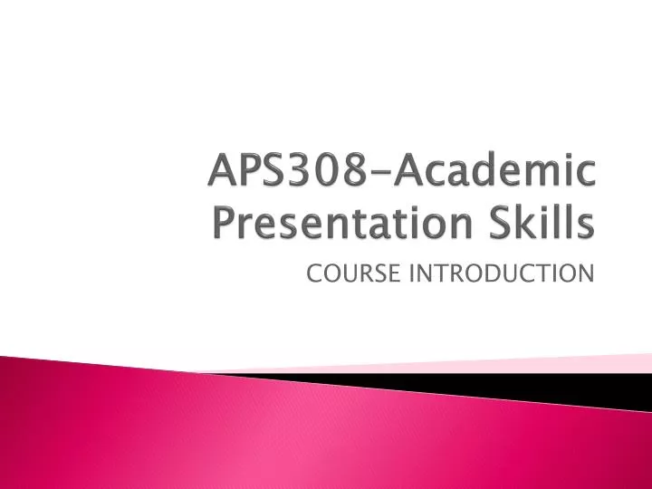 PPT - APS308- Academic Presentation Skills PowerPoint Presentation ...