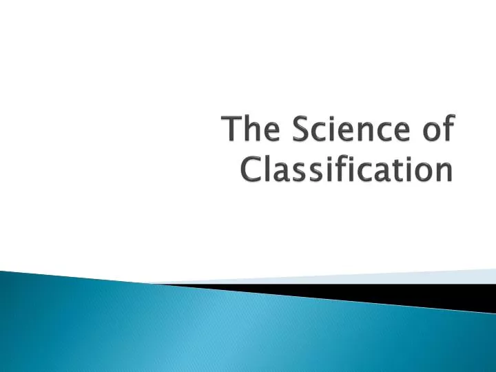 PPT - The Science of Classification PowerPoint Presentation, free ...