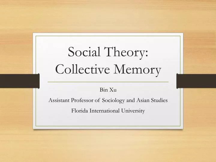 PPT - Social Theory: Collective Memory PowerPoint Presentation, free ...