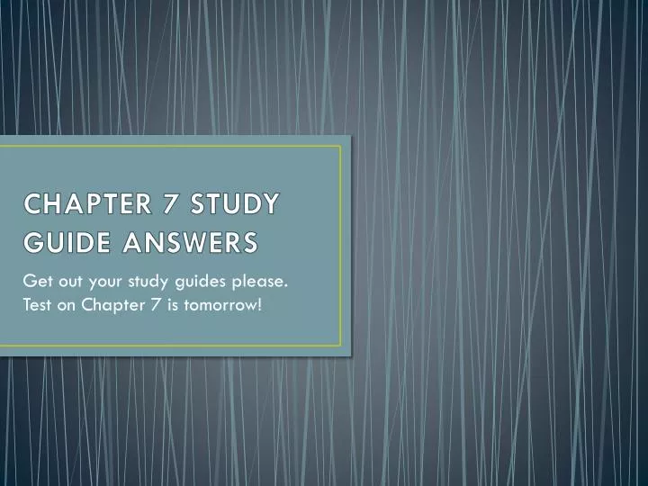 PPT - CHAPTER 7 STUDY GUIDE ANSWERS PowerPoint Presentation, free ...