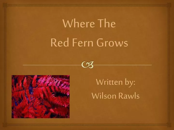 PPT - Where The Red Fern Grows PowerPoint Presentation, free download ...
