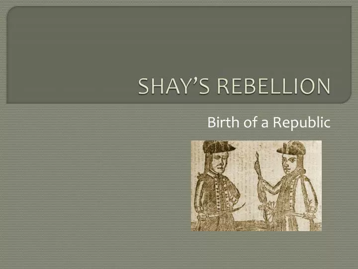 PPT - SHAY’S REBELLION PowerPoint Presentation, free download - ID:1930999
