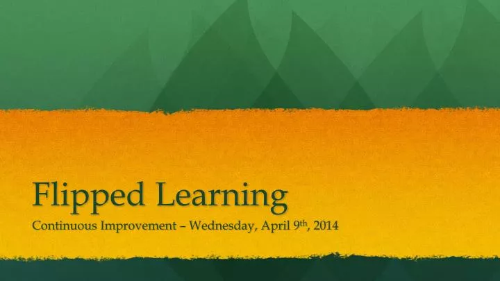 PPT - Flipped Learning PowerPoint Presentation, free download - ID:1931105