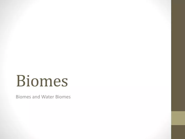 PPT - Biomes PowerPoint Presentation, free download - ID:1931235