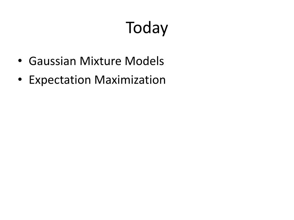 Ppt Lecture 17 Gaussian Mixture Models And Expectation Maximization