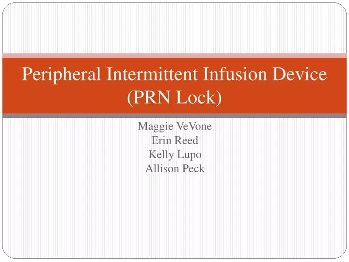 PPT - Peripheral Intermittent Infusion Device (PRN Lock) PowerPoint ...